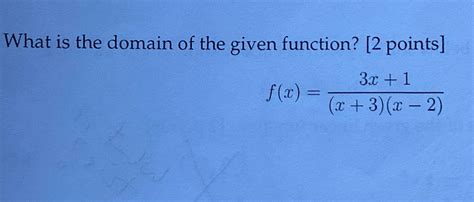 Solved What Is The Domain Of The Given