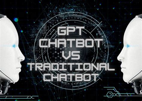 Gpt Chatbots Vs Traditional Chatbots Which One Is Better For Real Estate Live Agent