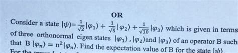 Orconsider A State ∣ψ 2 1 ∣φ1 5 1 ∣φ2 10 1 ∣φ3 Which Is Given In