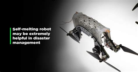 scientists create shape shifting robot that can melt itself to reach