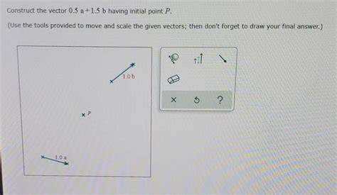 Solved Construct The Vector 05 A 15 B Having Initial