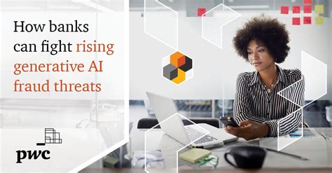 Pwc Canada On Linkedin How Banks Can Fight Rising Generative Ai Fraud