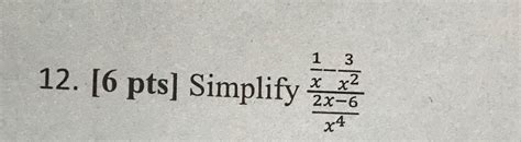 Solved 12 [6 Pts] Simplify 2 4