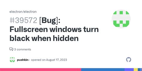 Bug Fullscreen Windows Turn Black When Hidden · Issue 39572