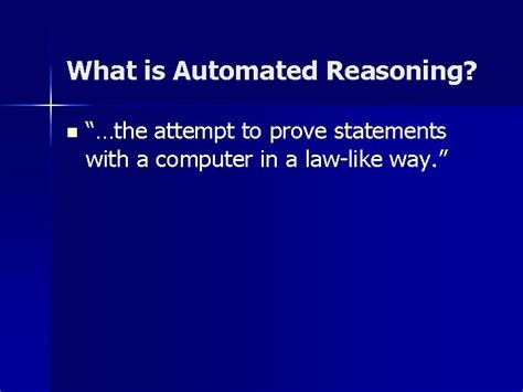 Automated Reasoning Matt Whipple And Brian Vees Overview