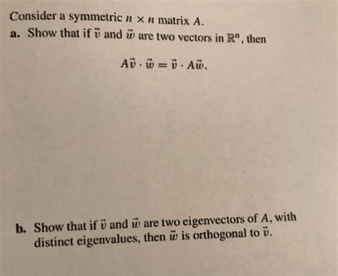 Solved Consider A Symmetric Nxn Matrix A A Show That If Chegg