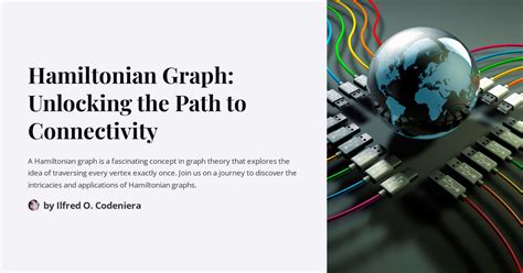 Hamiltonian Graph Unlocking The Path To Connectivity