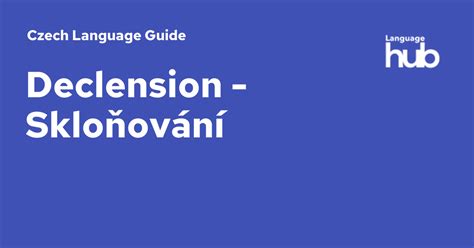 Declension Skloňování Czech Language Guide