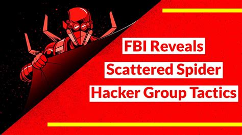 Fbi Shares Techniques Used By Scattered Spider Hacker Group