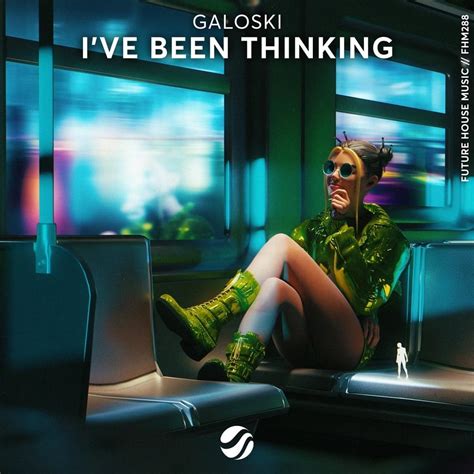 Galoski I Ve Been Thinking Lyrics Genius Lyrics