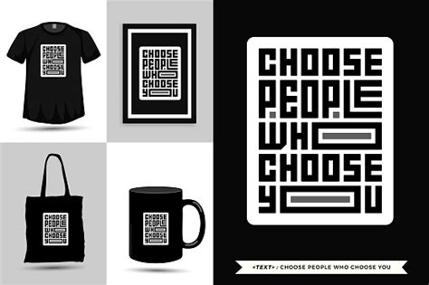 인쇄 인용 영감 티셔츠는 인쇄를 위해 당신을 선택하는 사람을 선택합니다 타이포그래피 레터링 수직 디자인 템플릿 포스터 머그컵