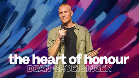The Heart Of Honour Dean Groetzinger Youtube