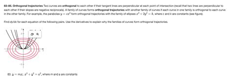 Solved 83 85 Orthogonal Trajectories Two Curves Are