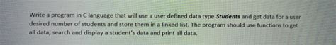 Solved Write A Program In Clanguage That Will Use A User