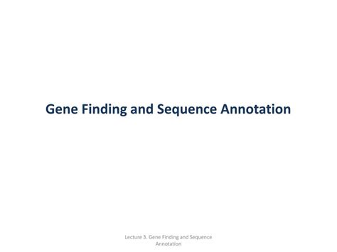 Ppt Gene Finding And Sequence Annotation Powerpoint Presentation Free Download Id 3156732