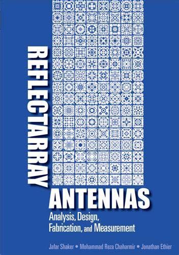 Reflectarray Antennas Analysis Design Fabrication And Measurement