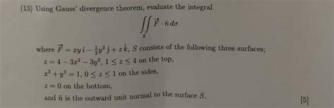solved 13 using gauss divergence theorem evaluate the