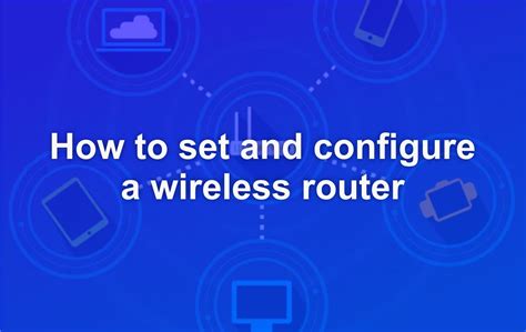 How To Set And Configure A Wireless Router Matob