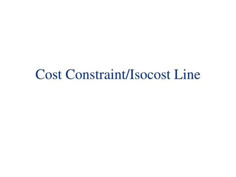Ppt Cost Constraint Isocost Line Powerpoint Presentation Free