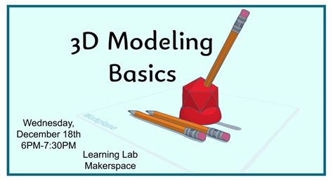 12 18 2024 3D Modeling Basics Shrewsbury Public Library