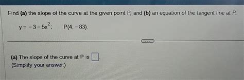 Solved Find A The Slope Of The Curve At The Given Point P
