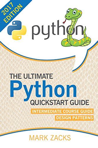 Python The Ultimate Quickstart Guide Intermediate Course Guide