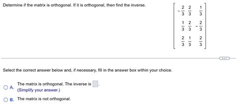 solved determine if the matrix is orthogonal if it is