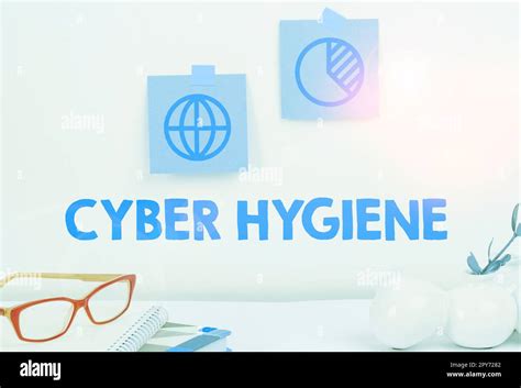 Hand Writing Sign Cyber Hygiene Business Showcase Steps That Computer Users Take To Improve