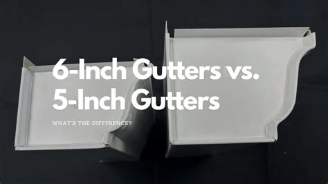 6 Inch Vs 5 Inch Gutters Choosing The Right Size For Your Home