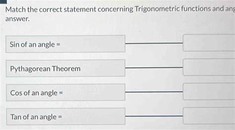 Solved Match The Correct Statement Concerning Trigonometric Functions And Ang Answer Sin Of An