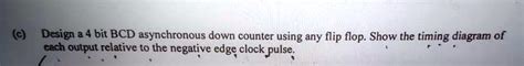 Solved 0 Design A 4 Bit Bcd Asynchronous Down Counter Using Any Flip