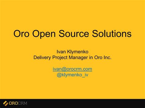 Oro Open Source Solutions Ppt