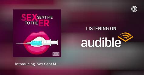 introducing sex sent me to the er sex sent me to the er podcasts