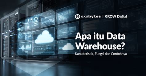 Apa Itu Data Warehouse Karakteristik Fungsi Dan Contohnya