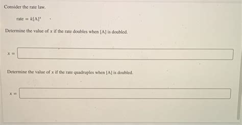 Solved Consider The Rate Law Rate K[a] Determine The