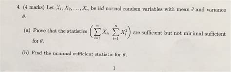 Solved 4 4 Marks Let Xi Xy Xn Be Iid Normal Random Chegg Com