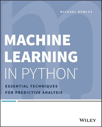 Ebook Machine Learning In Python Essential Techniques For Predictive