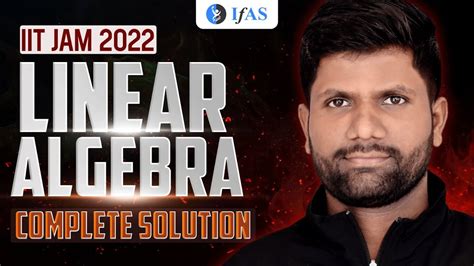 Iit Jm 2022 Linear Algebra Complete Solutions Youtube