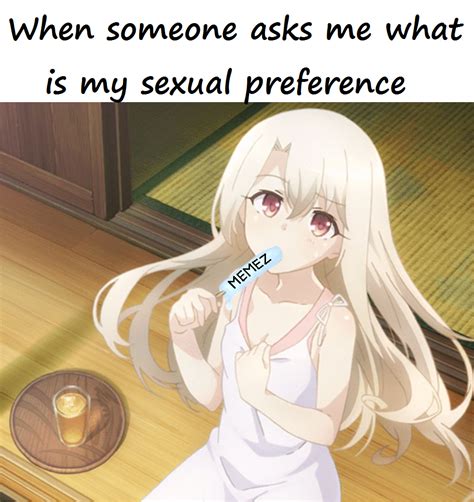 My Sexual Preference R Animemes