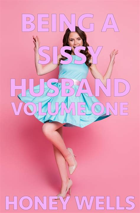 Being A Sissy Husband Volume One Married To Submission Being A Sissy