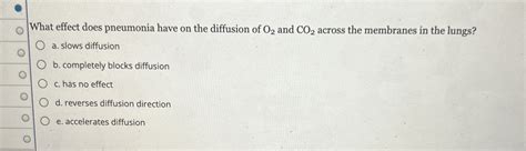 Solved What Effect Does Pneumonia Have On The Diffusion Of