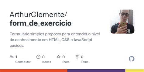 GitHub ArthurClemente form de exercicio Formulário simples proposto para entender o nível de