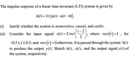 Solved The Impulse Response Of A Linear Time Invariant Lti