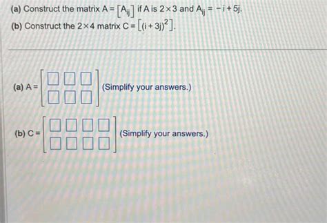 Solved A Construct The Matrix A Aij If A Is 2×3 And