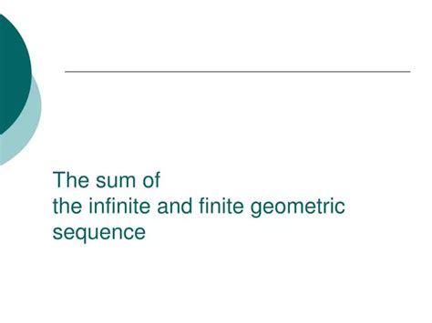 PPT The Sum Of The Infinite And Finite Geometric Sequence PowerPoint Presentation ID