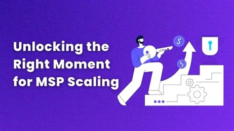 unlocking the right moment for msp scaling pia