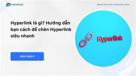 Hyperlink Là Gì Hướng Dẫn Bạn Cách để Chèn Hyperlink Siêu Nhanh