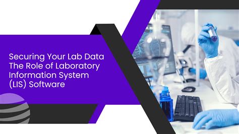 Securing Lab Data Role Of Laboratory Information System Lis Software
