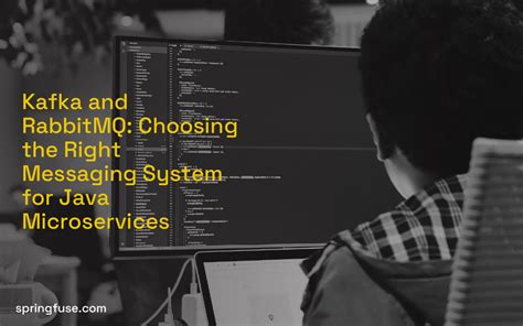 Kafka And Rabbitmq Choosing The Right Messaging System For Java Microservices