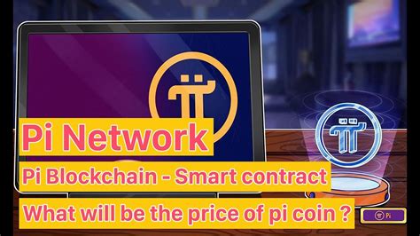 Pi Network Pi Blockchain Smart Contract What Will Be The Price Of Pi Coin Youtube